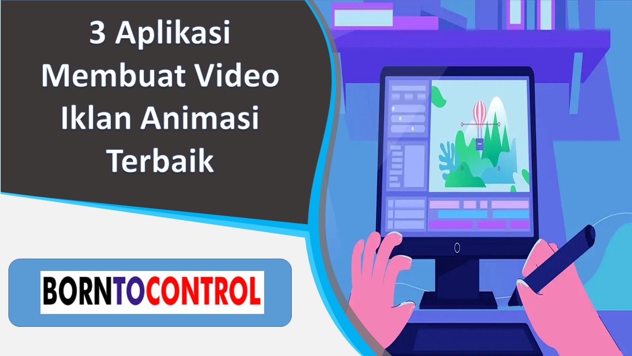 3 Aplikasi Membuat Video Iklan Animasi Terbaik | BORNTOCONTROL