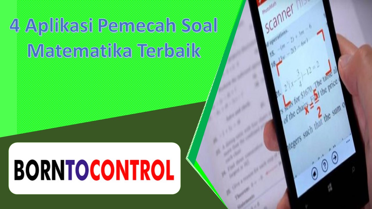 4 Aplikasi Pemecah Soal Matematika Terbaik | BORNTOCONTROL