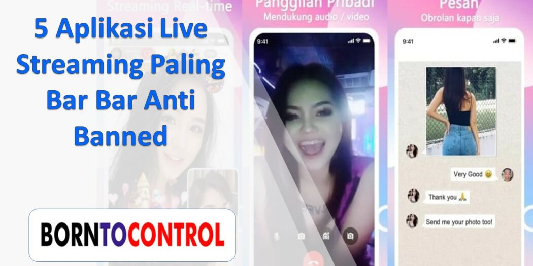 5 Aplikasi Live Streaming Paling Bar Bar Anti Banned | BORNTOCONTROL