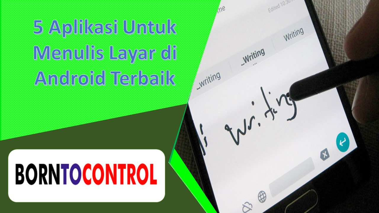 5 Aplikasi Untuk Menulis Layar di Android Terbaik | BORNTOCONTROL