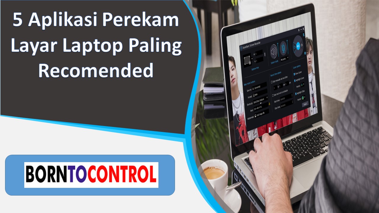 5 Aplikasi Perekam Layar Laptop Paling Recomended | BORNTOCONTROL